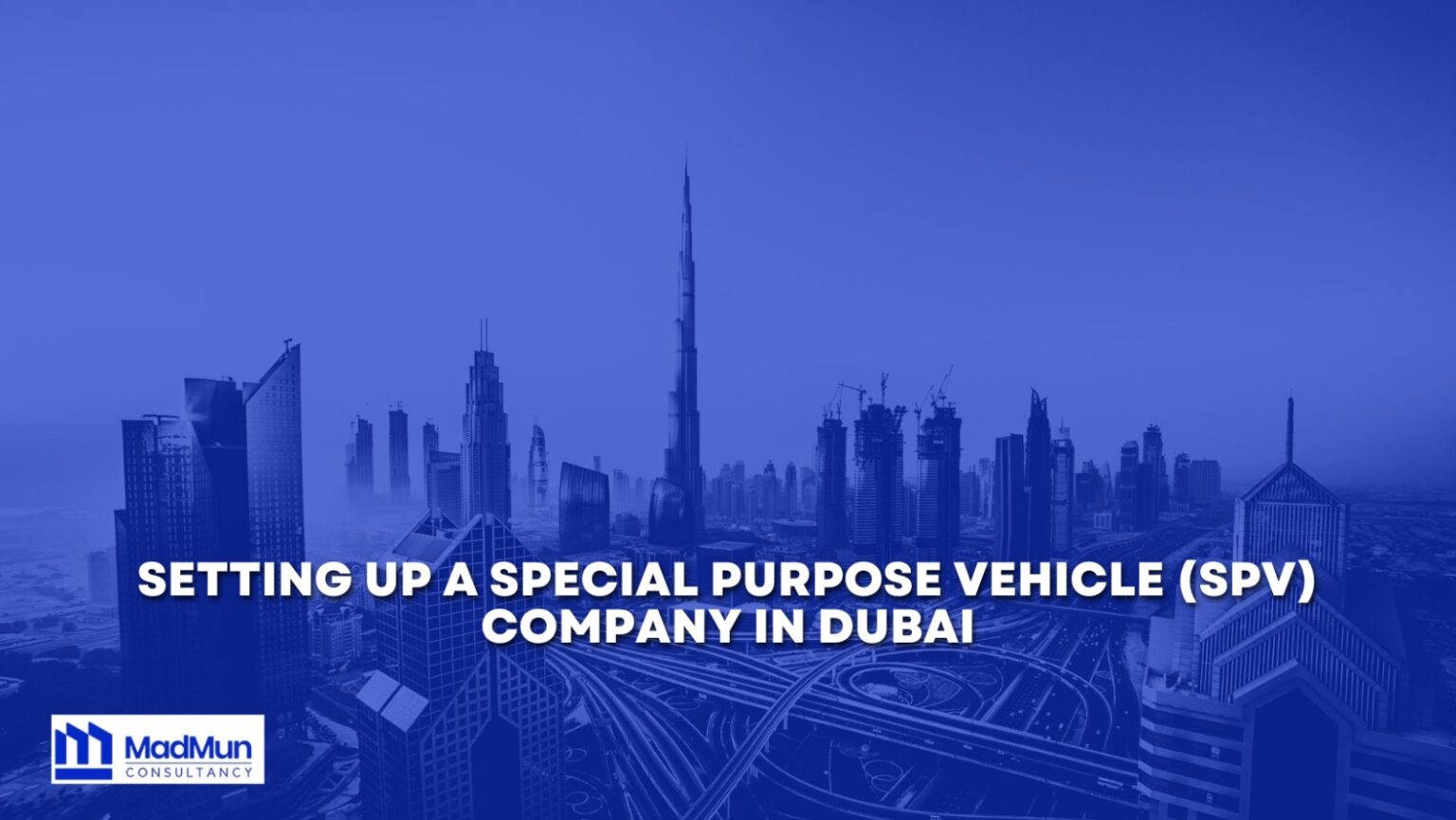 Setting up a Special Purpose Vehicle (SPV) Company in Dubai, UAE ...